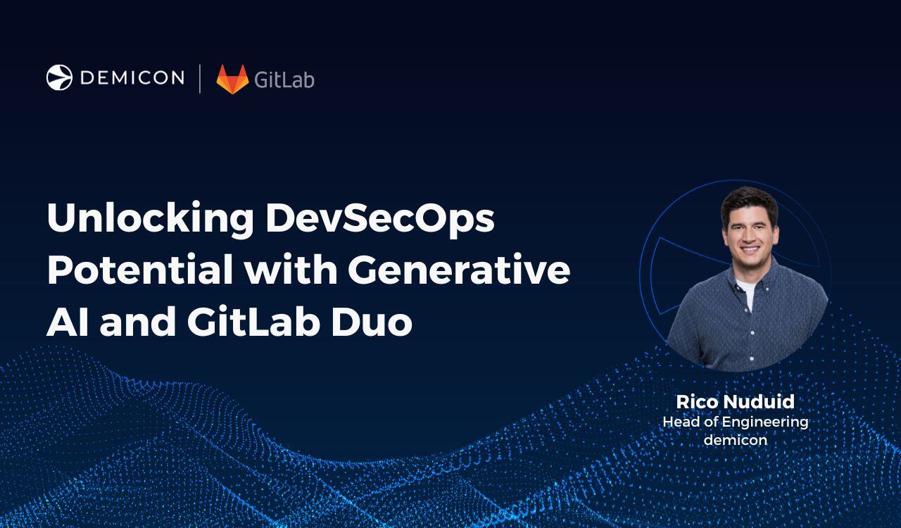 Unlocking Devsecops Potential With Generative Ai And Gitlab Duo